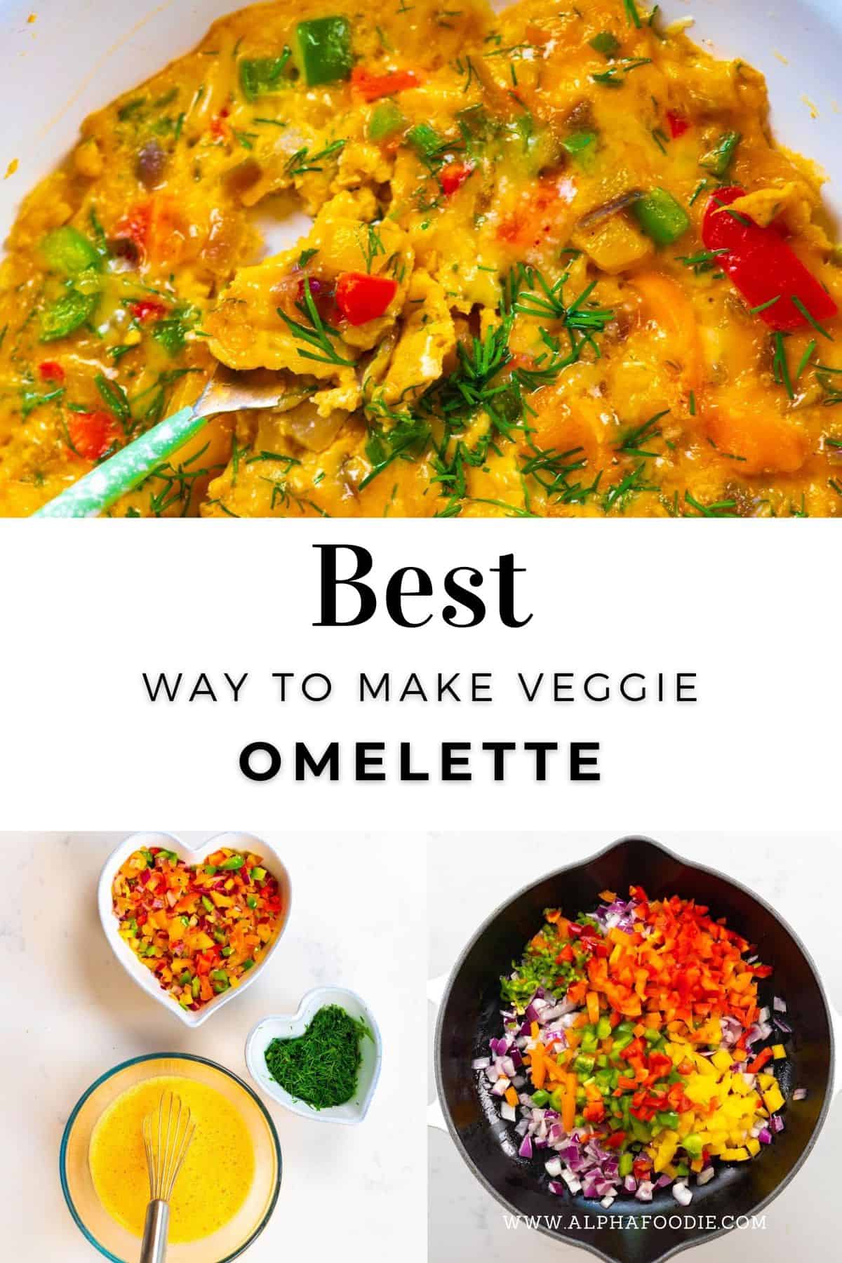 How To Make A Veggie Omelette (with tips) - Alphafoodie