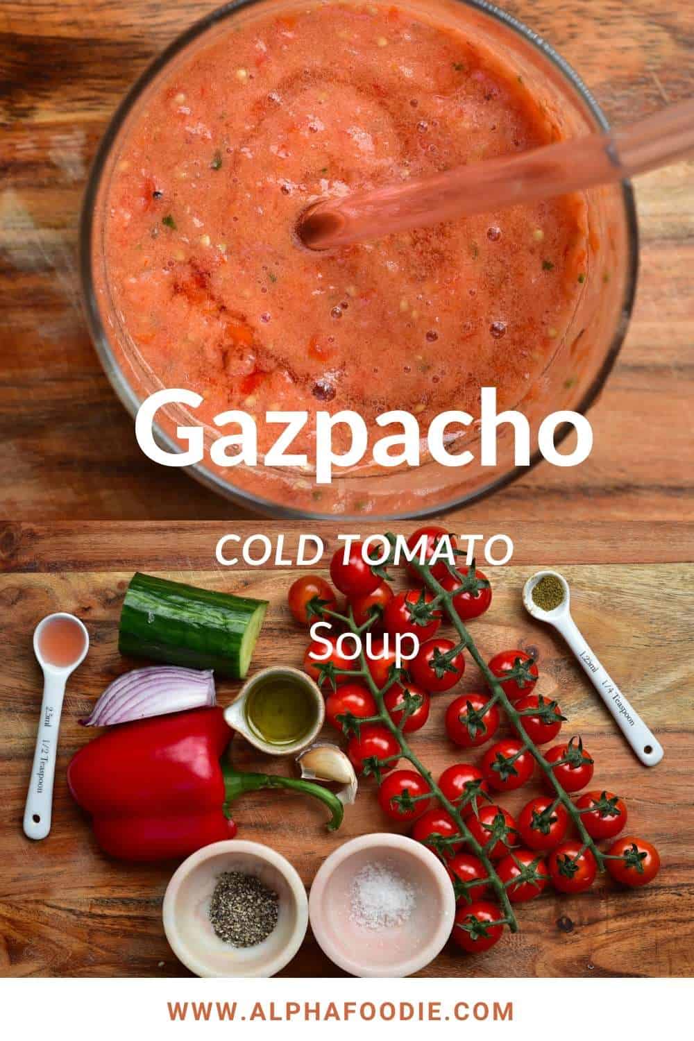 Easy Gazpacho Recipe (Cold Tomato Soup) - Alphafoodie