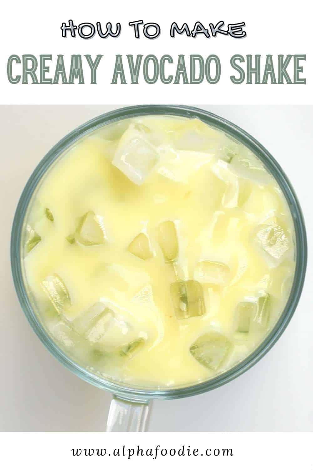 Vietnamese Avocado Shake (Sinh To Bo/ Avocado Milk) - Alphafoodie
