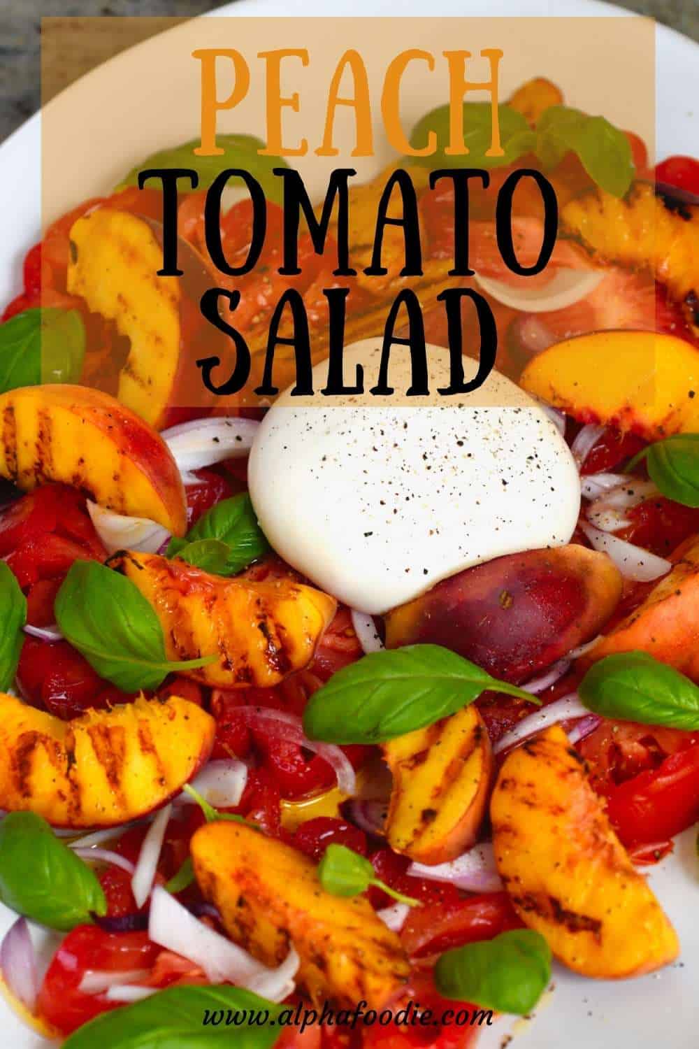 Grilled Peach Burrata Salad with Tomatoes (Peach Caprese Salad ...