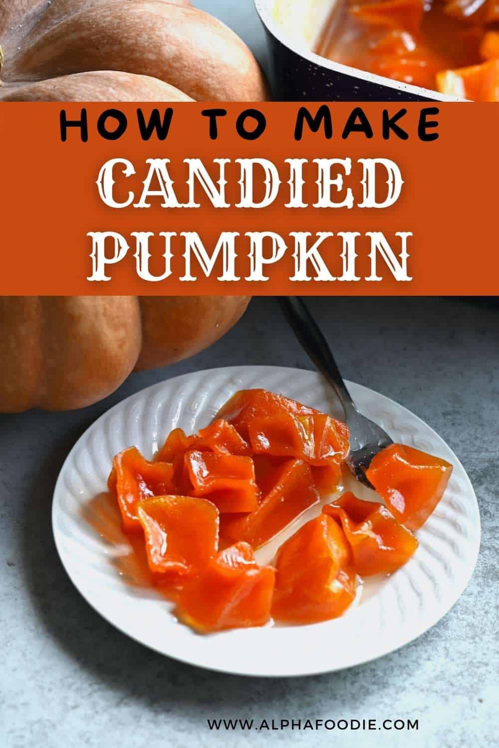 Easy Pumpkin Preserves (Candied Pumpkin + Pumpkin Jam) - Alphafoodie