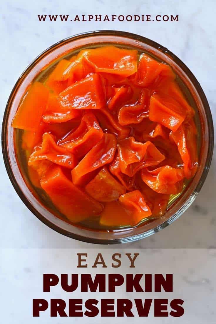 Easy Pumpkin Preserves (Candied Pumpkin + Pumpkin Jam) - Alphafoodie