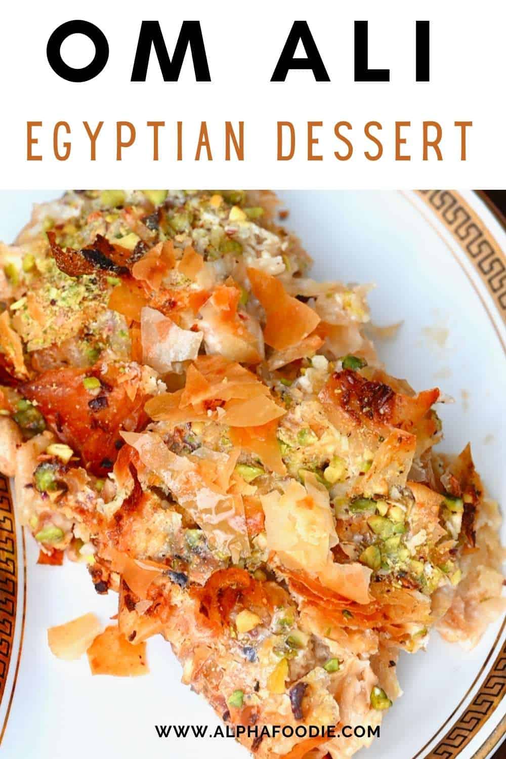 Om Ali (Egyptian Bread Pudding) - Alphafoodie