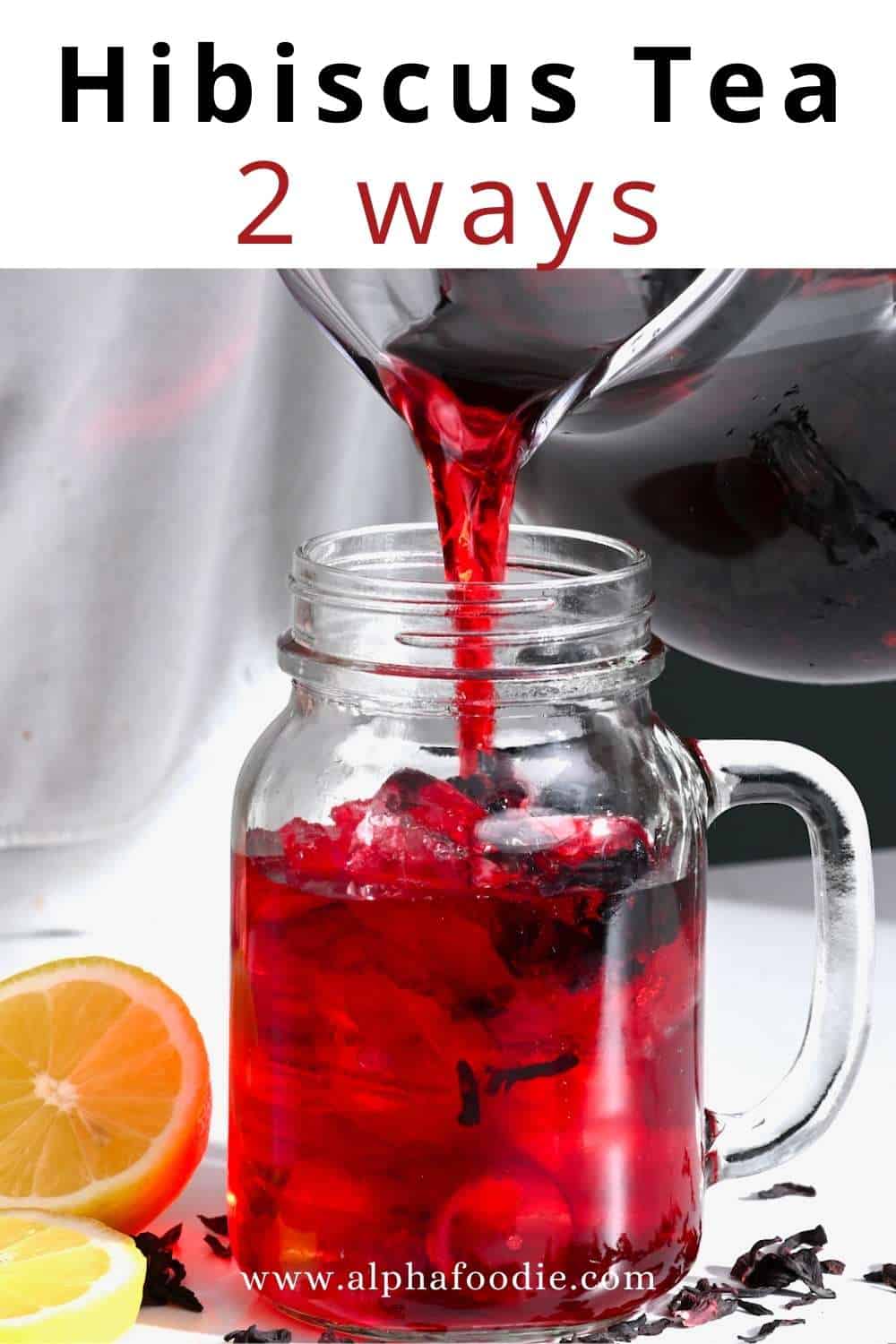 How To Make Hibiscus Tea (Agua De Jamaica | + Mix-Ins) - Alphafoodie
