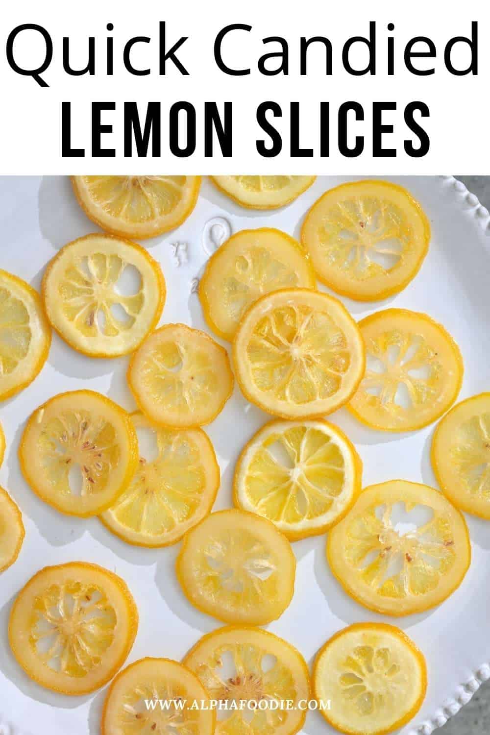 The Best Candied Lemon Slices - Alphafoodie
