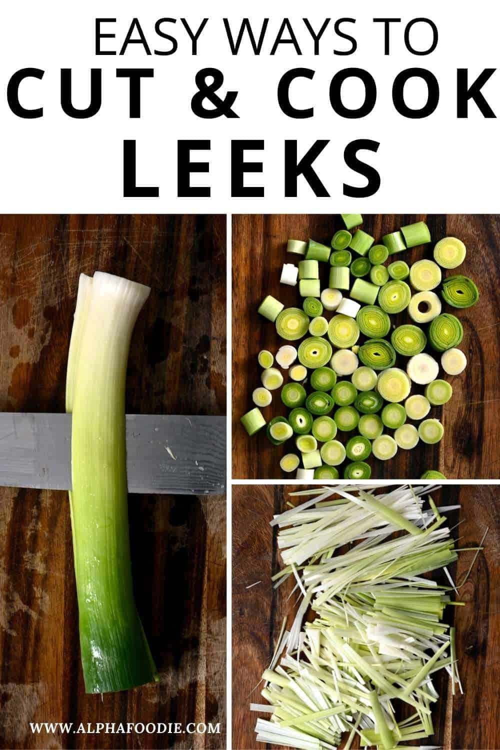How to Cut Leeks and How to Cook Them - Alphafoodie