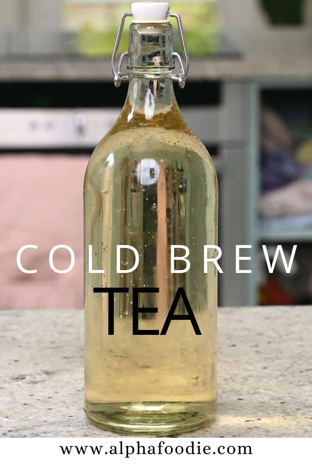 How to Cold Brew Tea - Alphafoodie