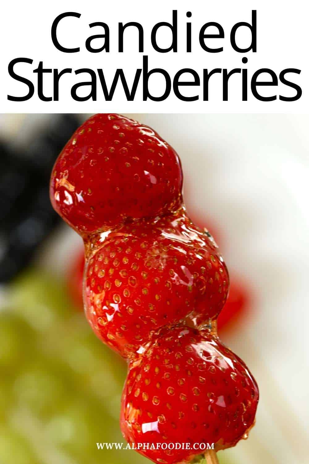 How to Make Tanghulu (Candied Fruit) - Alphafoodie