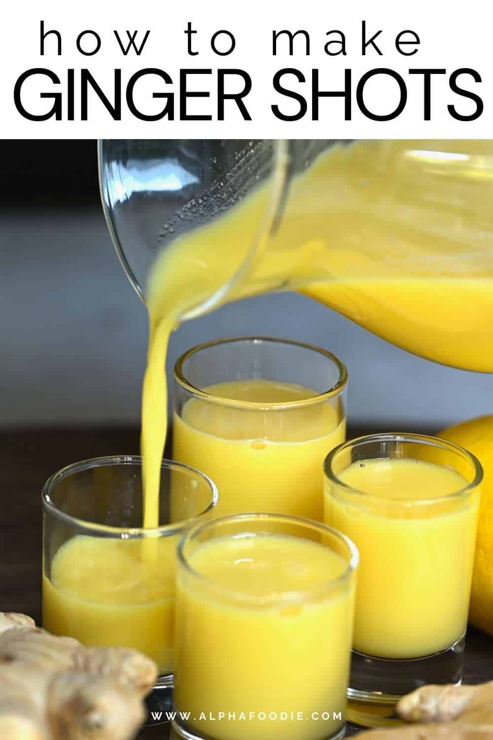 Ginger Shots Benefits And Recipe Alphafoodie