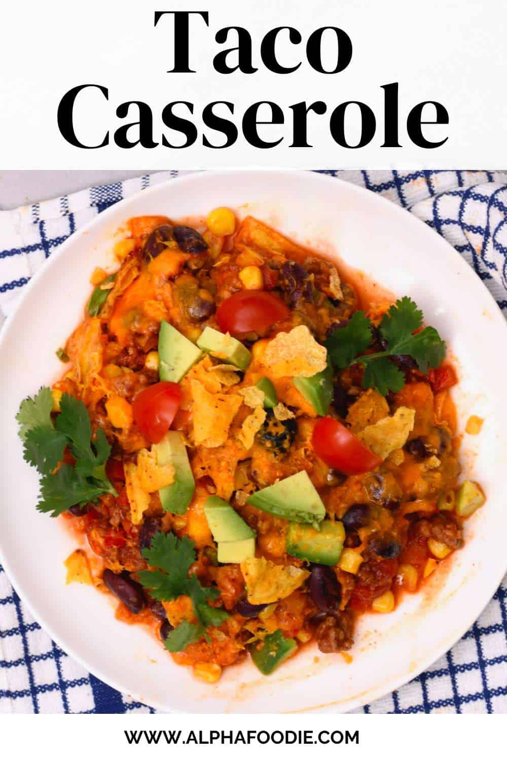 Easy Taco Casserole Recipe - Alphafoodie