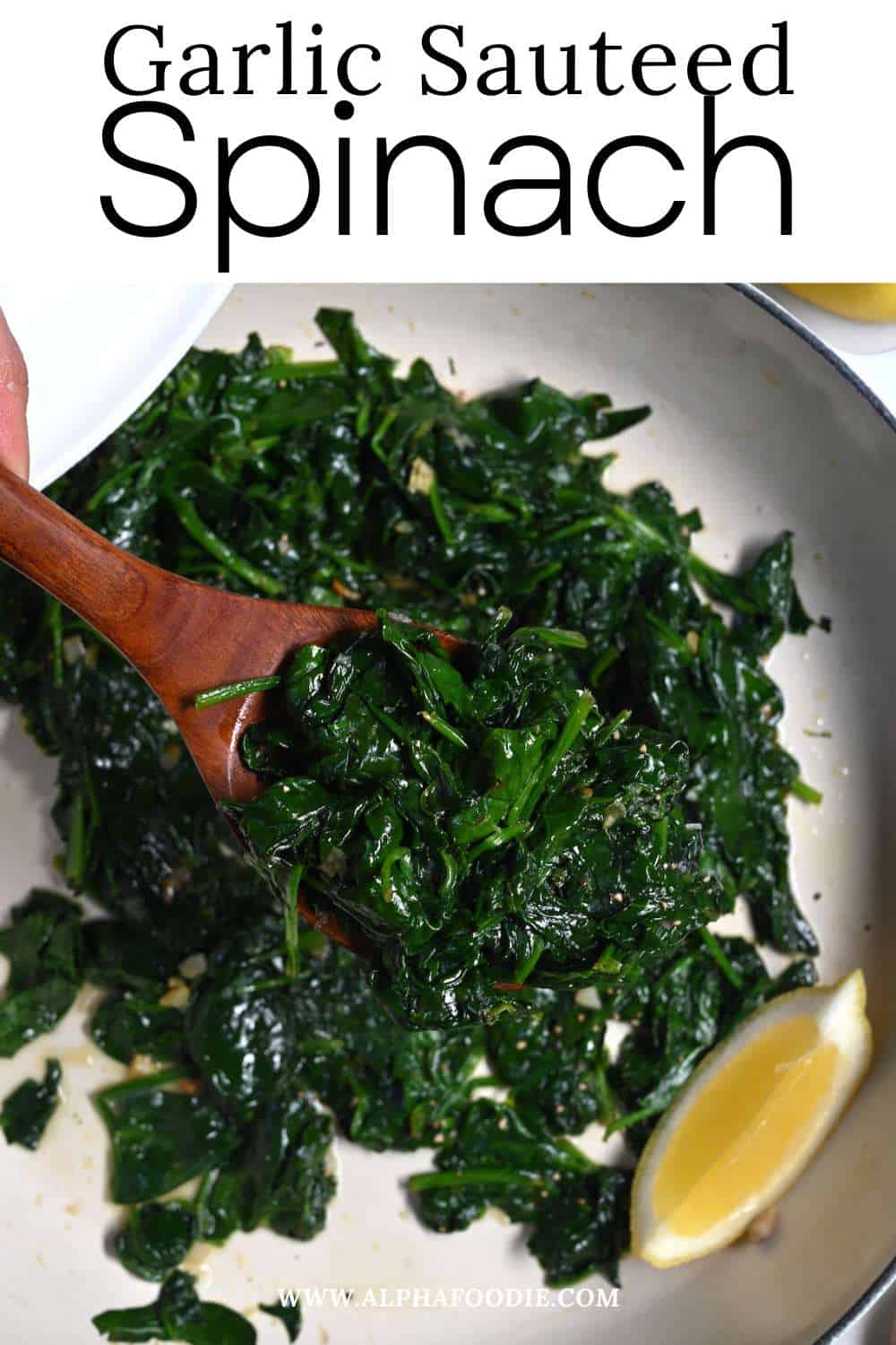 Easy Garlic Sauteed Spinach - Alphafoodie