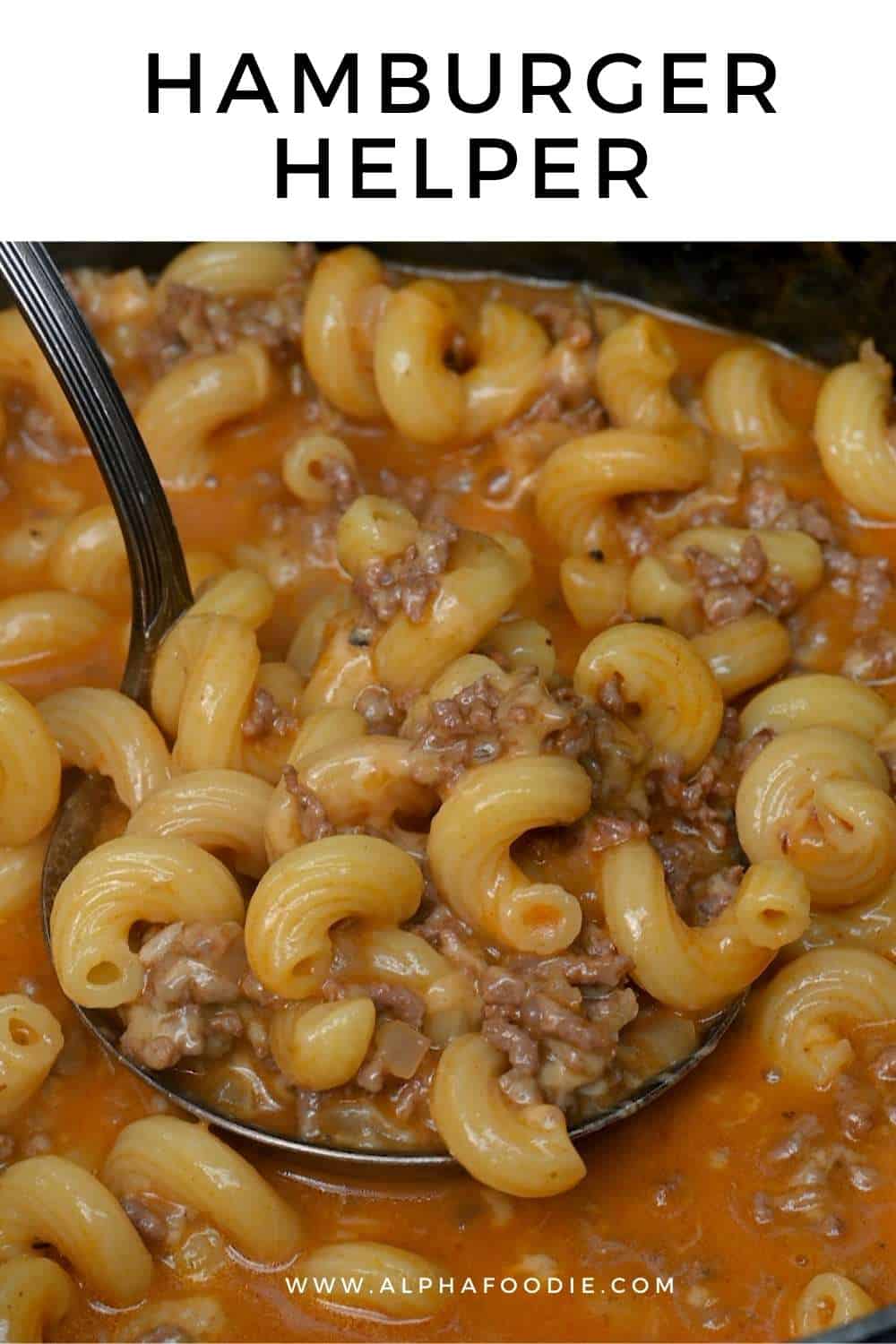 Easy Homemade Hamburger Helper - Alphafoodie