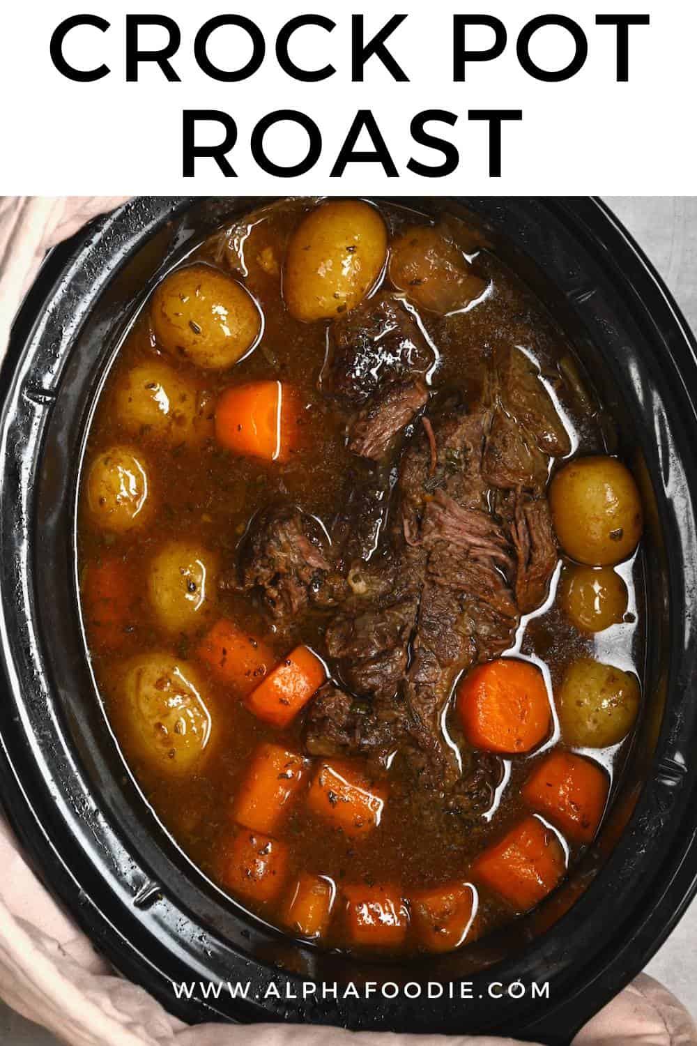 The Perfect Crock Pot Roast - Alphafoodie