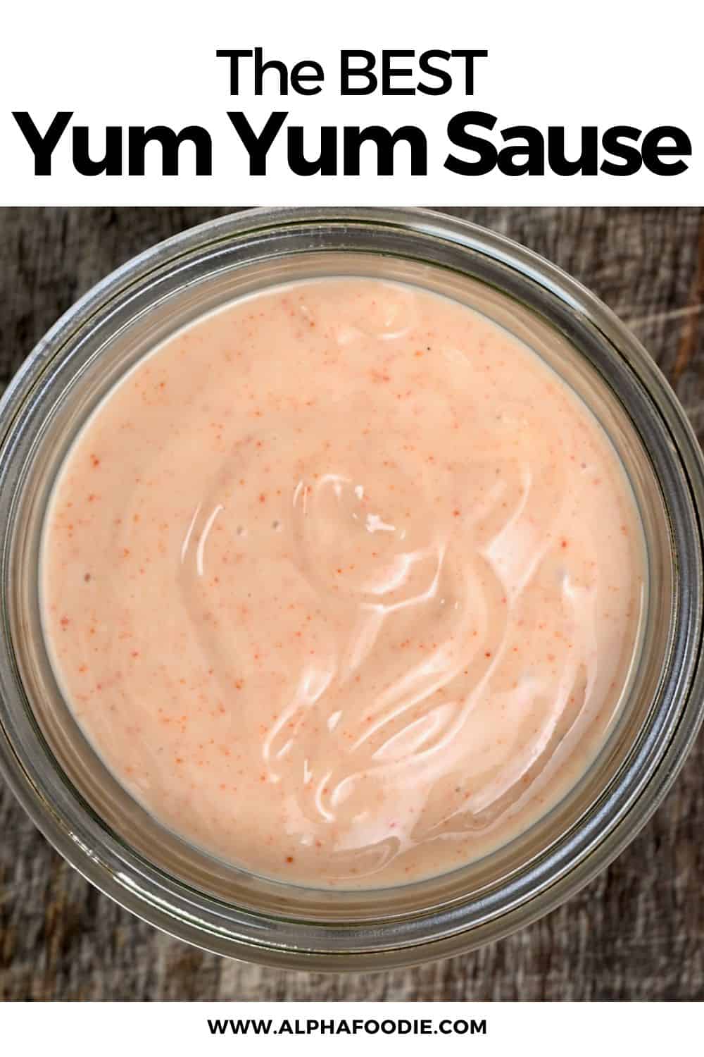 The Best Yum Yum Sauce - Alphafoodie
