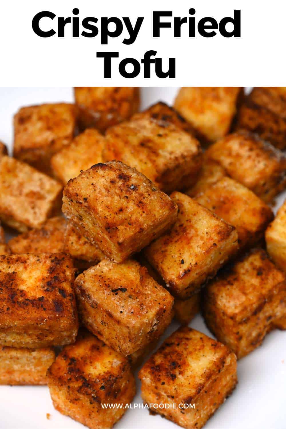 The Best Fried Tofu - Alphafoodie