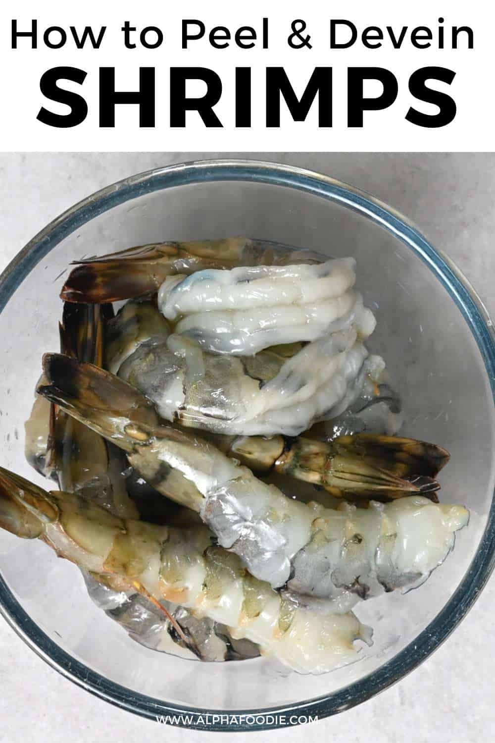 How To Peel And Devein Shrimp - Alphafoodie